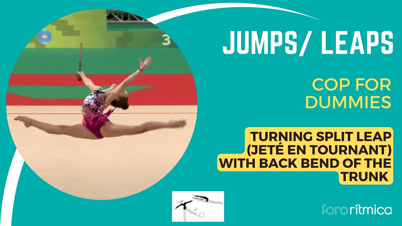 JUMPS in Rhythmic Gymnastics: Turning Split Leap with back bend of the ...