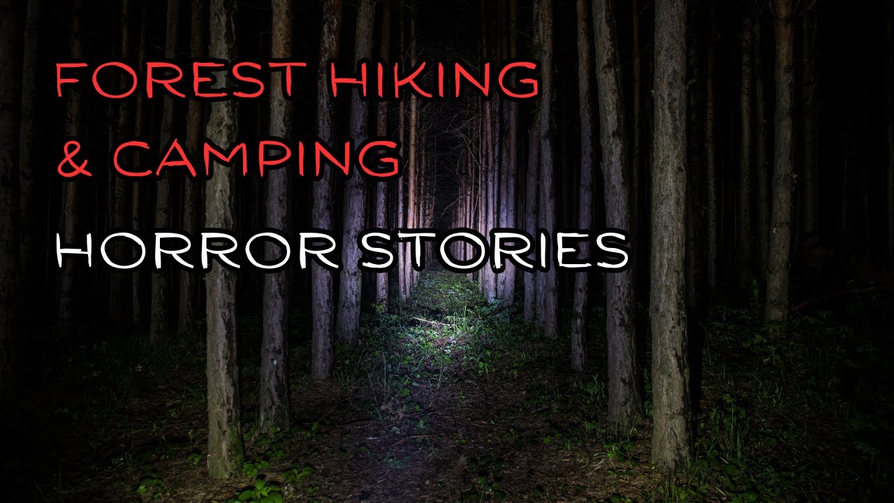 3 Unnerving Forest Hiking and Camping Horror Stories - YouTube
