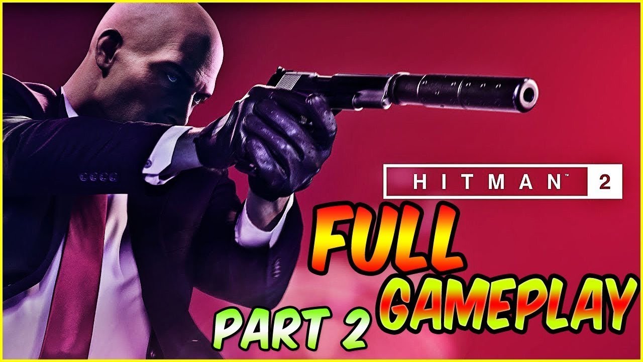 HITMAN™ World of Assassination [Full Game] | |Part 2 - YouTube