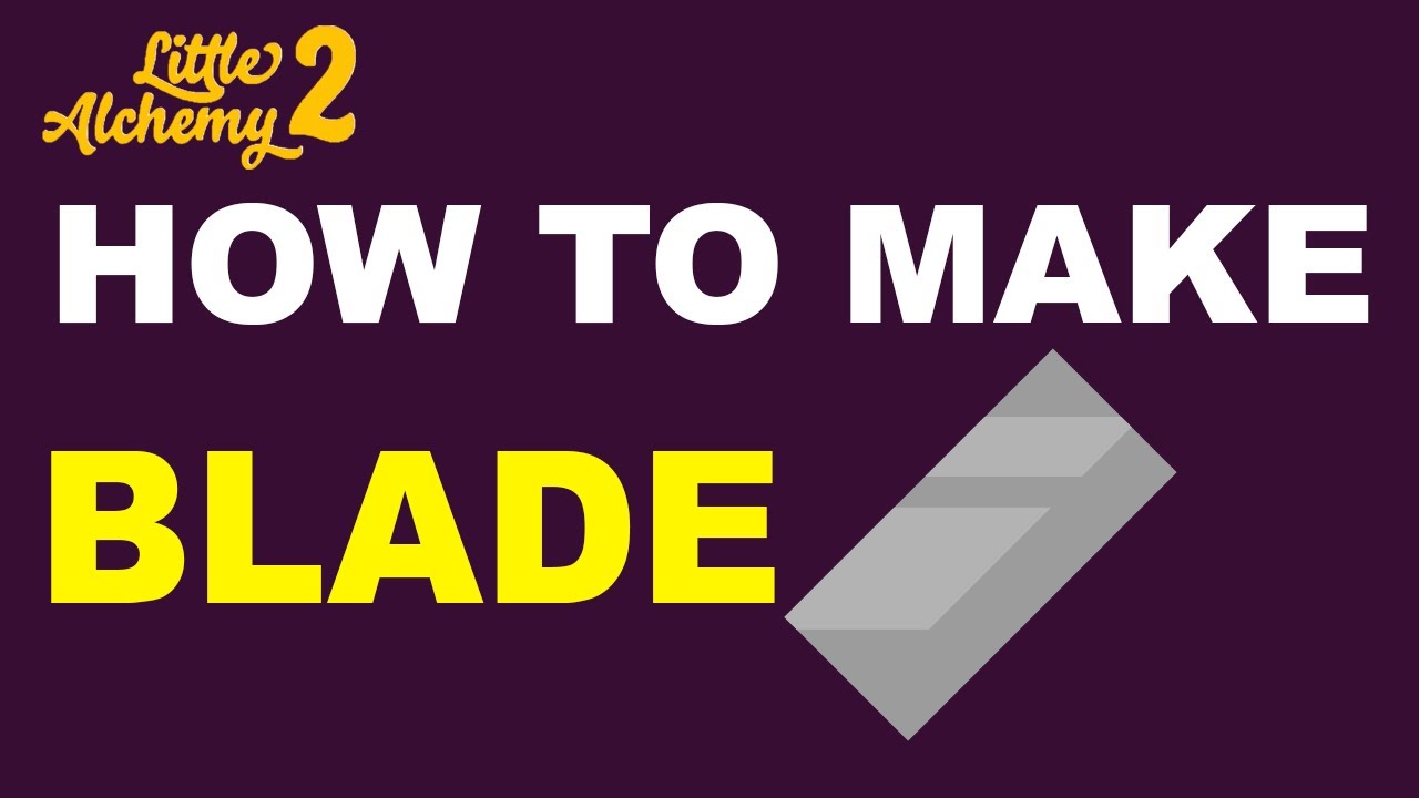 How To Make A Blade In Little Alchemy 2 Step By Step Guide YouTube how-to-make-a-blade-in-little-alchemy-2-step-by-step-guide-youtube