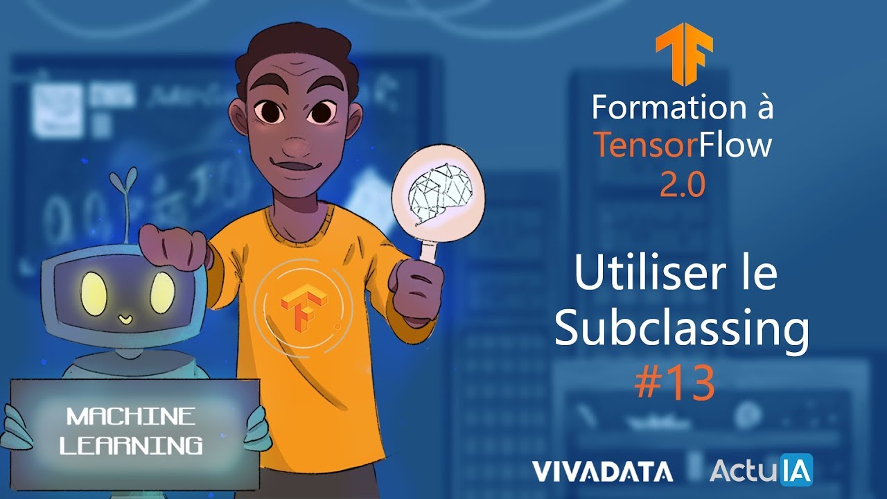 Utiliser Le Subclassing Se Former à Tensorflow 20 13 Youtube