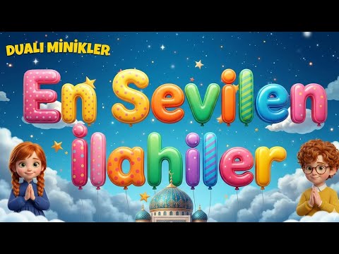 En Çok Sevilen Çocuk İlahileri 🎶 | Minik Kalpler İçin İslami Şarkılar