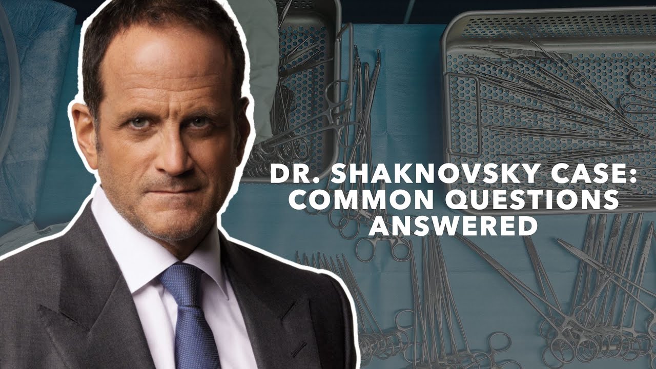 Dr. Shaknovsky Case: Common Questions Answered - YouTube
