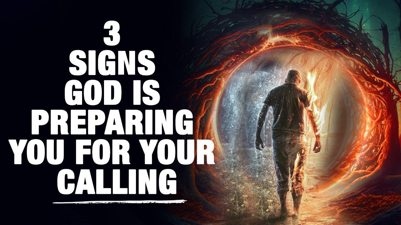3 Signs God is Preparing You For Your Calling - Powerful Christian ...