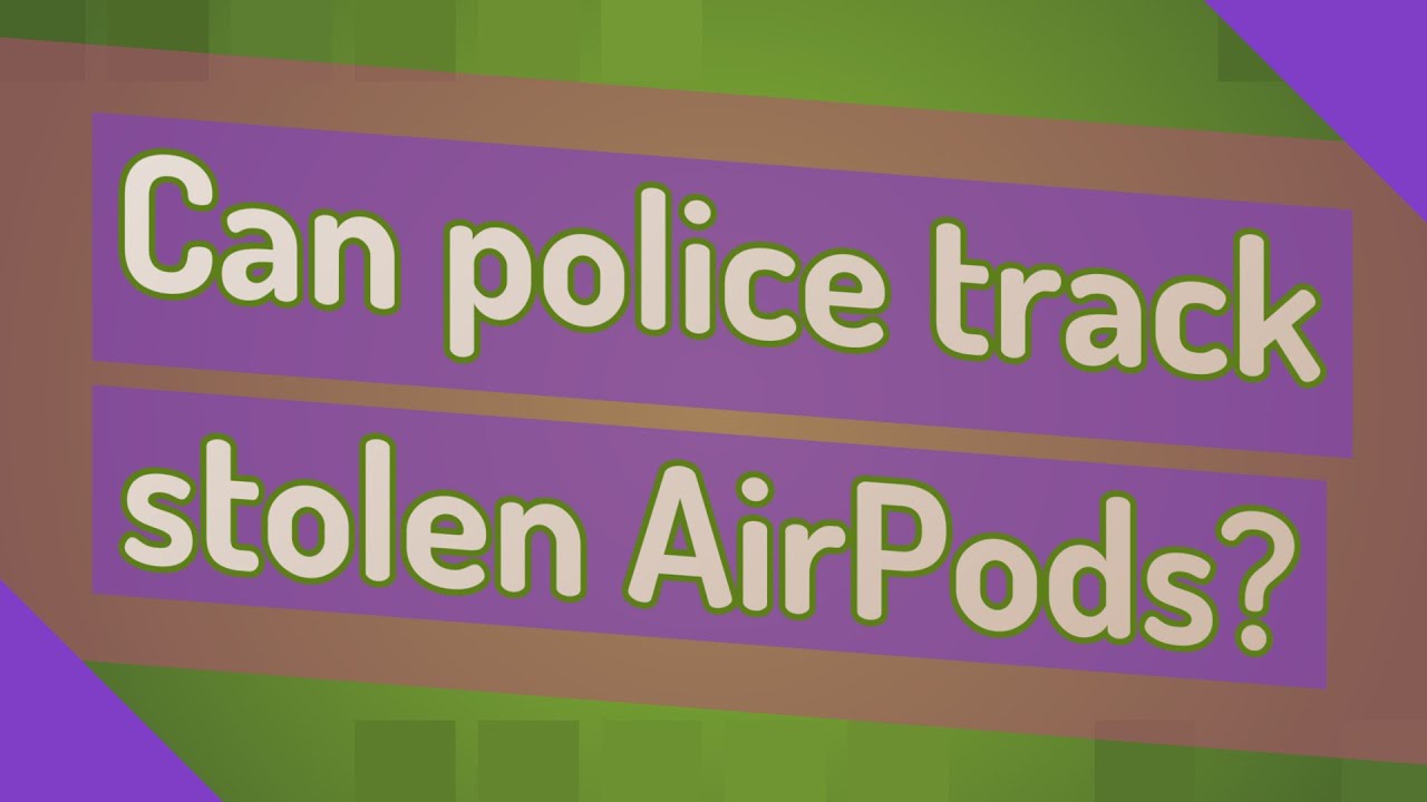 Can Police Track Stolen AirPods YouTube can-police-track-stolen-airpods-youtube