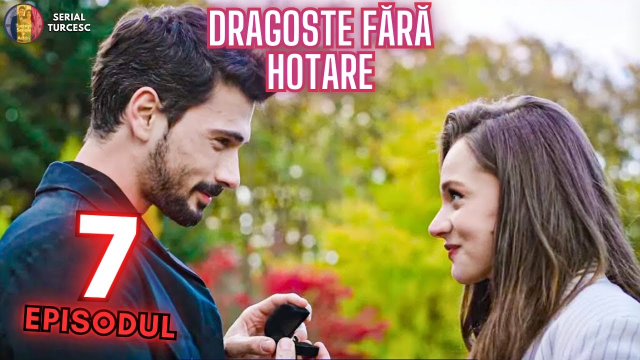 Dragoste Fără Hotare episodul 7 in Romana - La Final, se Căsătoresc? - YouTube