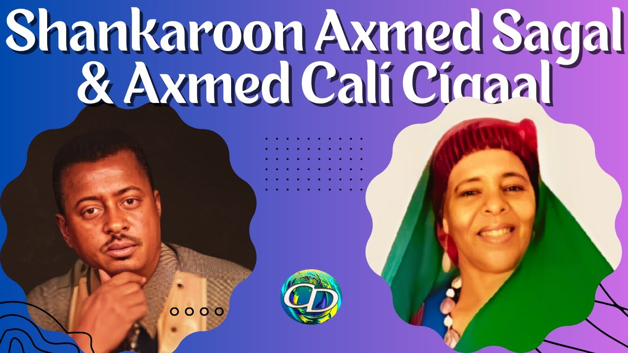 Shankaroon Axmed Sagal & Axmed Cali Cigaal | Heestii Gacalo - YouTube