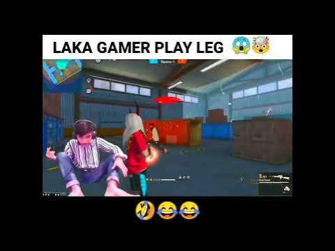 LAKA_GAMER_PLAY_LEG_%F0%9F%98%B1%F0%9F%A4%AF___FUNNY_MOMENT___MUST ...