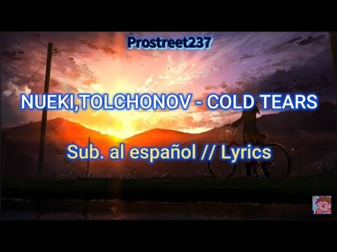 NUEKI, TOLCHONOV - COLD TEARS // Sub. al español (Lyrics) - YouTube Music