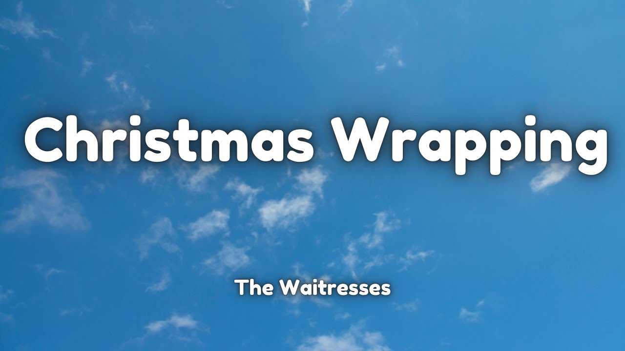 Christmas Wrapping - The Waitresses (Lyrics) - YouTube