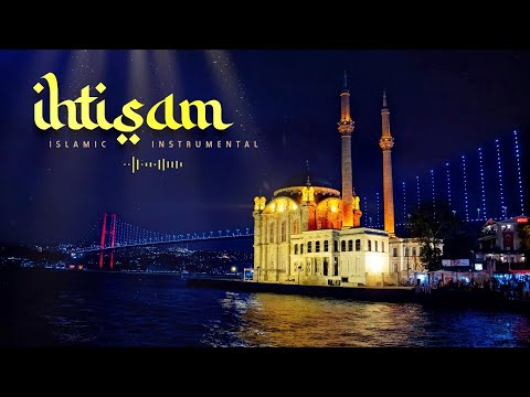 İHTİŞAM (Dini Fon Müziği) ♫ Islamic Instrumental [Ramadan]
