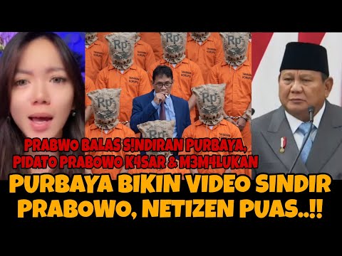 PURBAYA SINDIR PRABOWO LEWAT VIDEO PIDATO PRABOWO BALAS SINDIRAN NETIZEN DAN PURBAYA? 