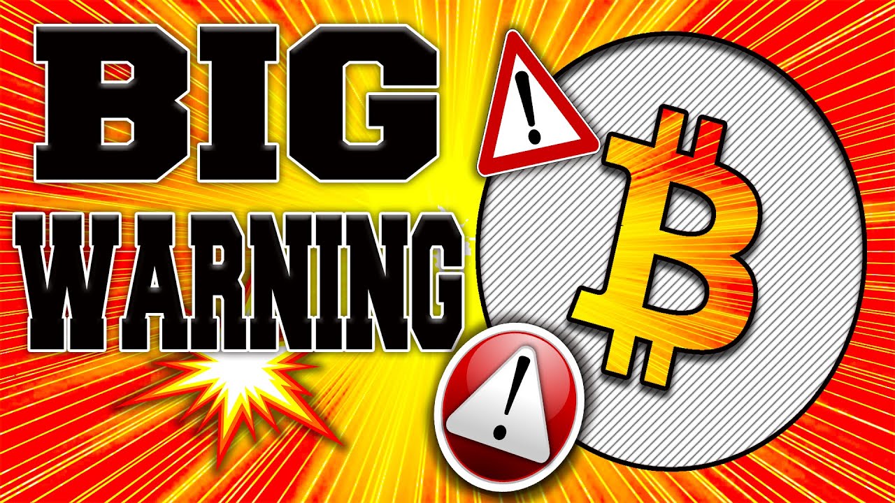 IT'S A BIG WARNING FOR ALL BITCOIN HOLDERS AND BTC TRADERS!!! (Bitcoin ...