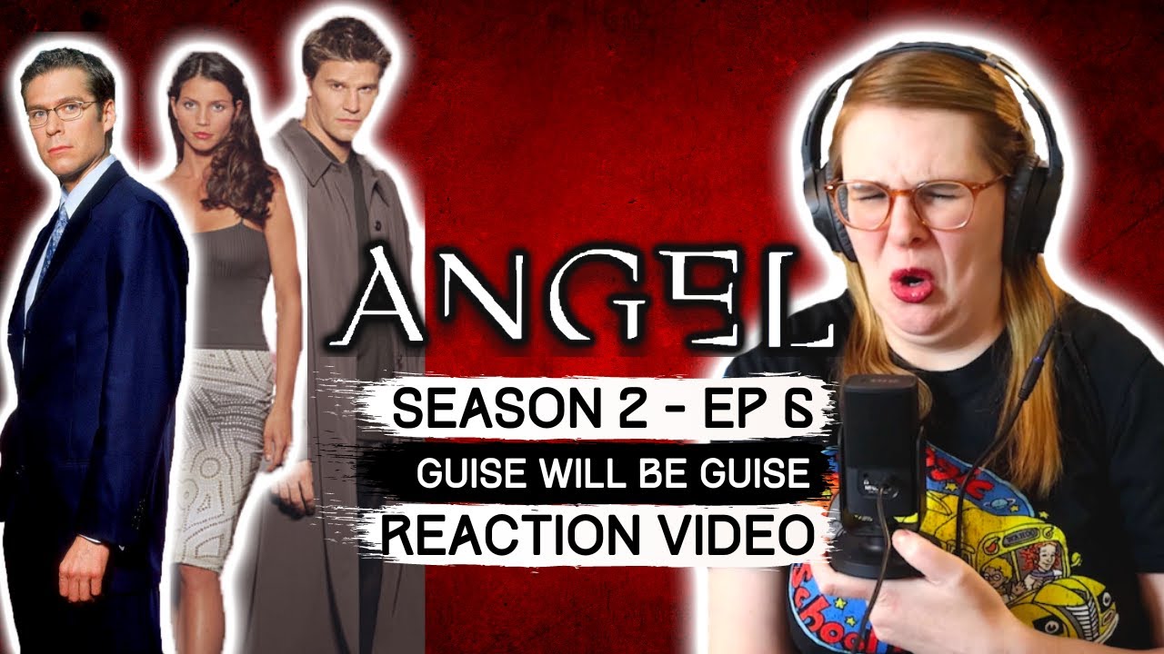 ANGEL - SEASON 2 EPISODE 6 GUISE WILL BE GUISE (2000) REACTION VIDEO ...