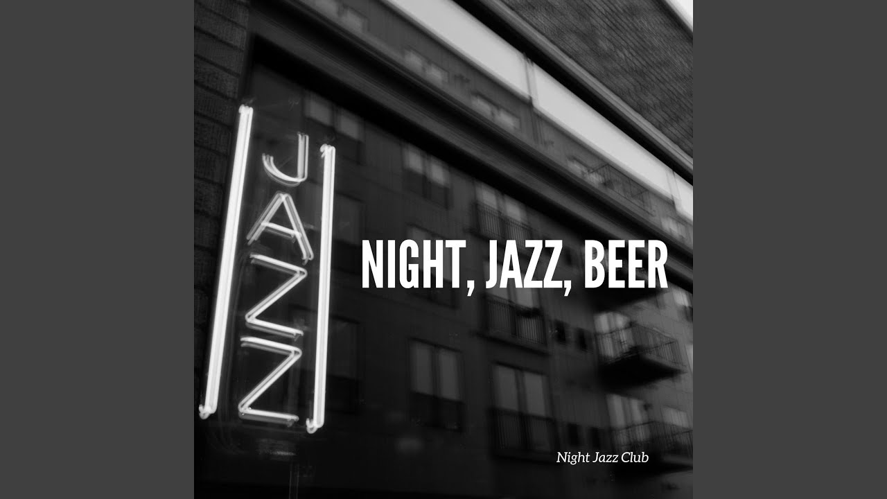 Night, Jazz, Beer - YouTube