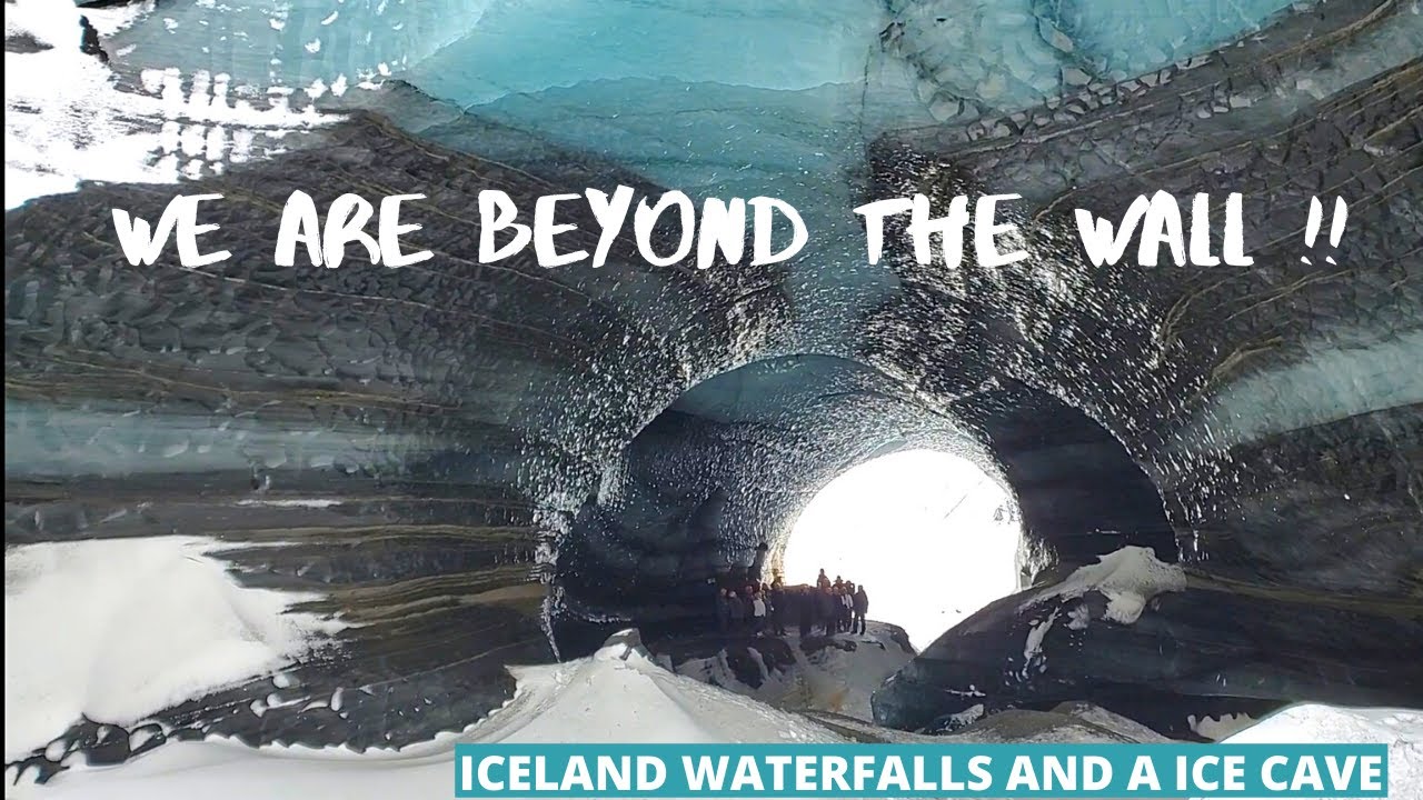 BEYOND THE WALL! ICELAND WATERFALLS AND ICE CAVE - YouTube