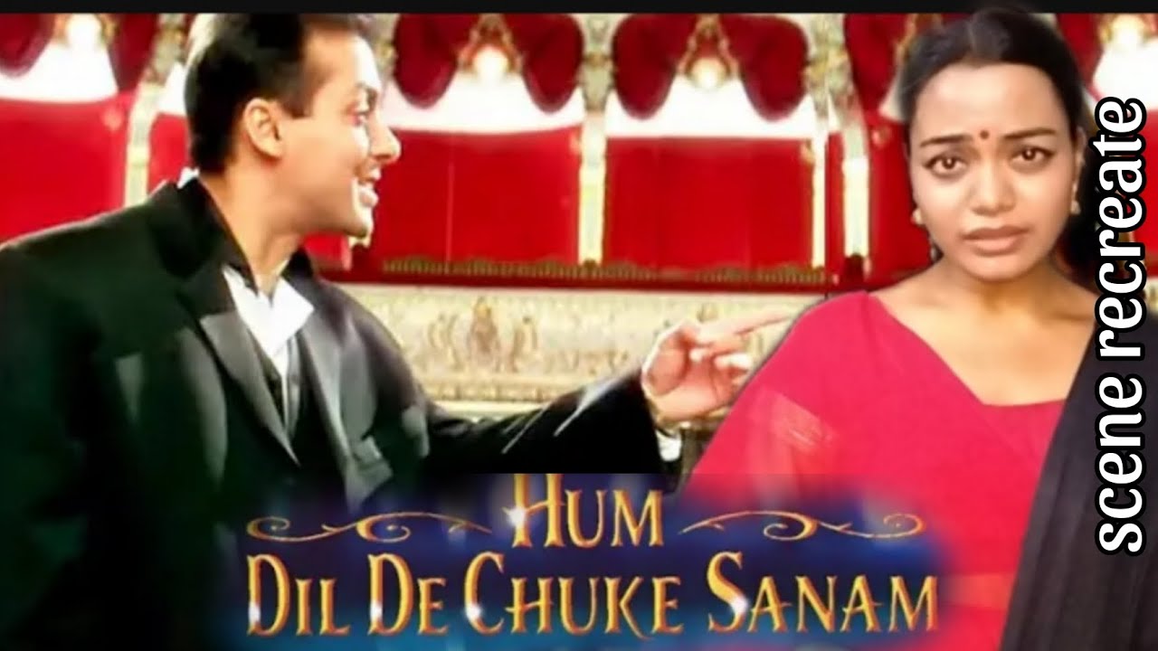 Hum dil de chuke Sanam || movie scene recreate || Salman khan , Ashwariya Rai - YouTube