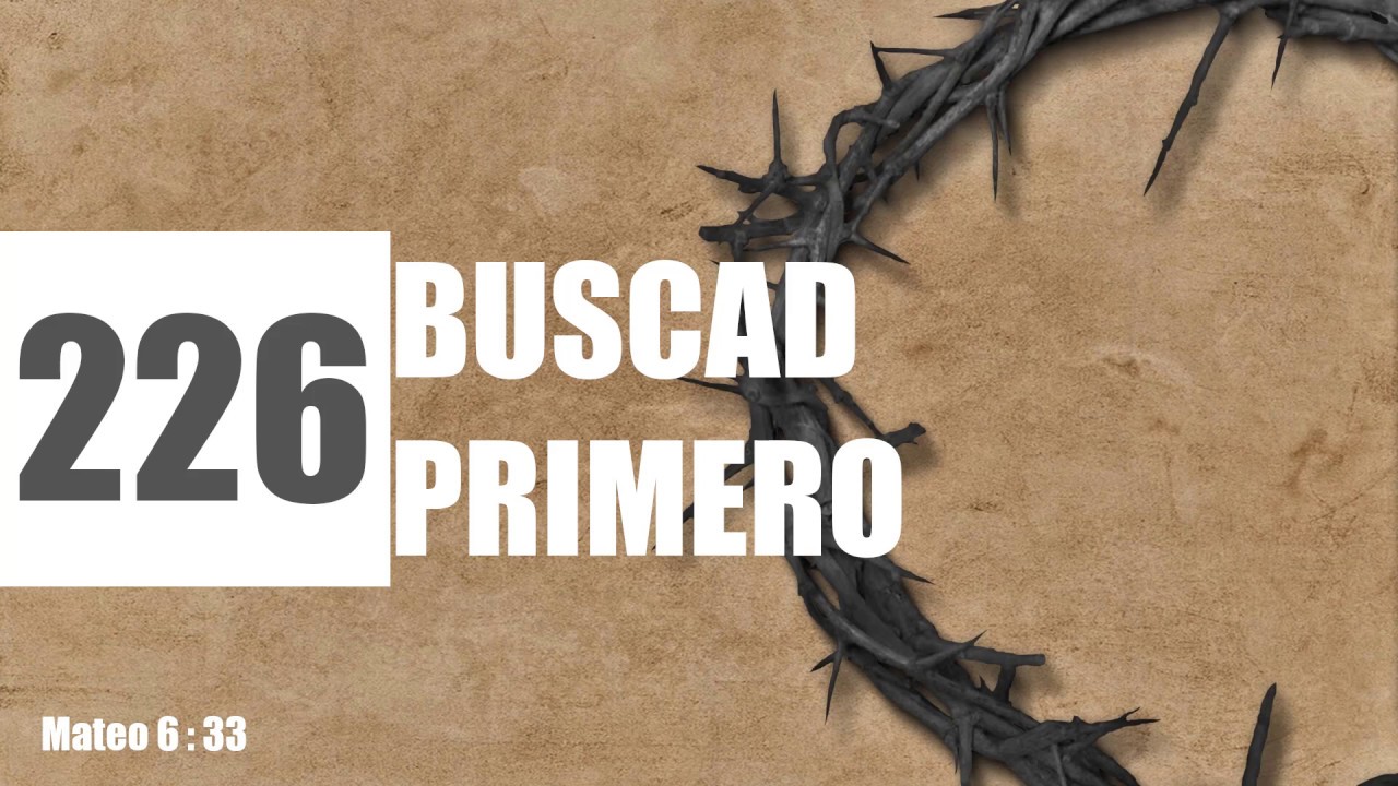 226 BUSCAD PRIMERO ⭐ HIMNOS ADVENTISTAS DEL SÉPTIMO DÍA - YouTube