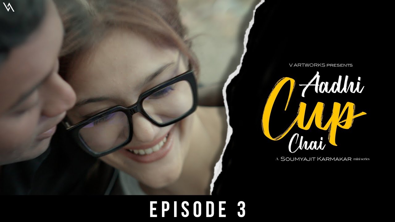 Aadhi Cup Chai | Episode 3 | Mini-Series | Reeturaj D & Divroop K | V ...