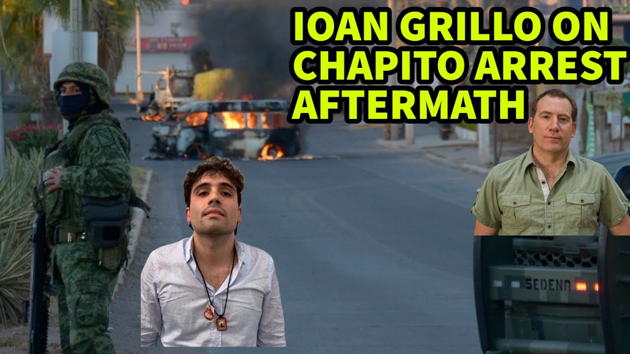 Chaos in Mexico: Ioan Grillo on Los Chapitos Aftermath in Sinaloa and ...