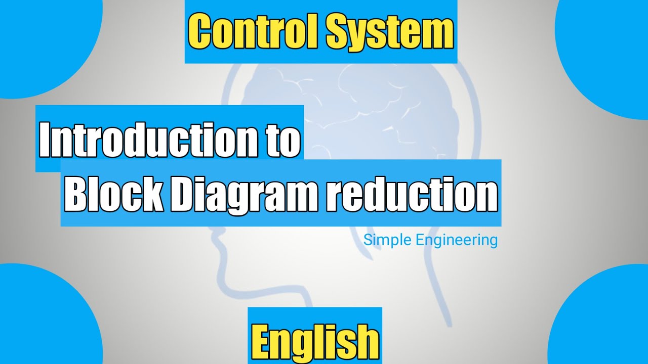 Control System Engineering - Part 4 - Block Diagram reduction ...