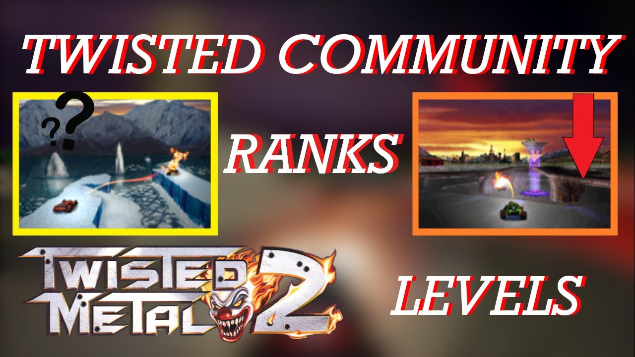 Twisted Community Ranks: Twisted Metal 2 Levels! - YouTube