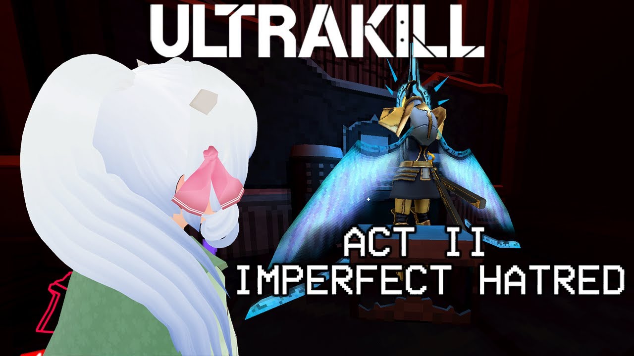 ULTRAKILL ACT II - First Playthrough | VOD - YouTube
