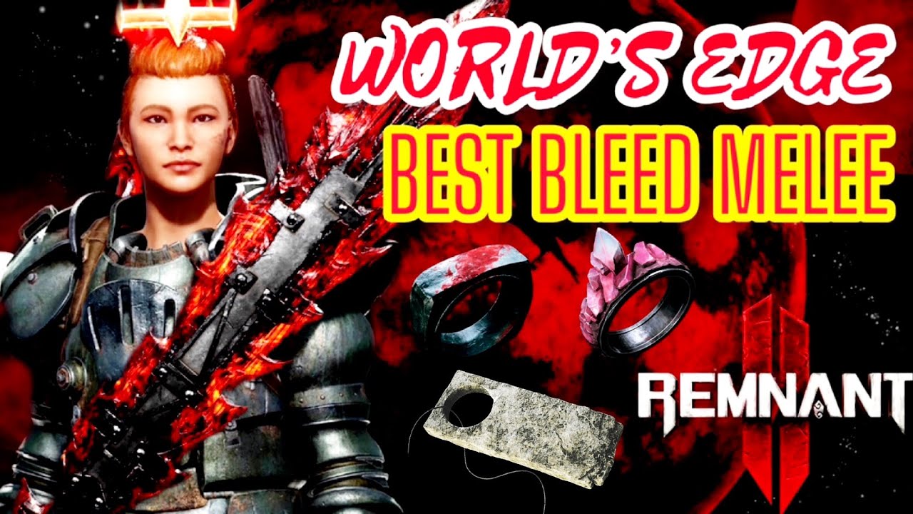 REMNANT 2 "BLOOD MOON WORLD'S EDGE" BLEED MELEE APOCALYPSE CRIT BUILD ...