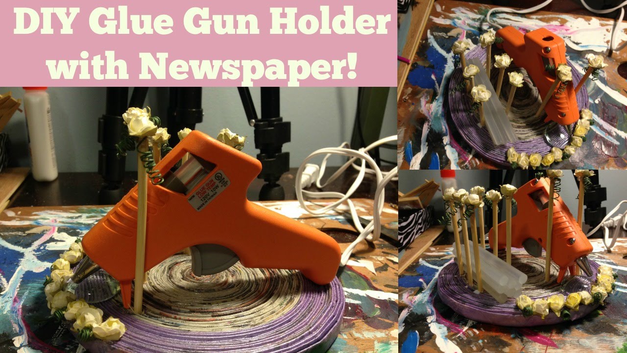 Glue Gun Holder with Newspaper tutorial - YouTube