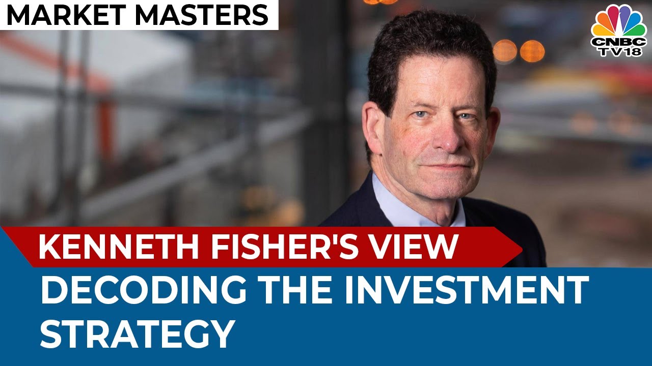 Fisher Investments' Kenneth Fisher Shares His Views On The Investment ...
