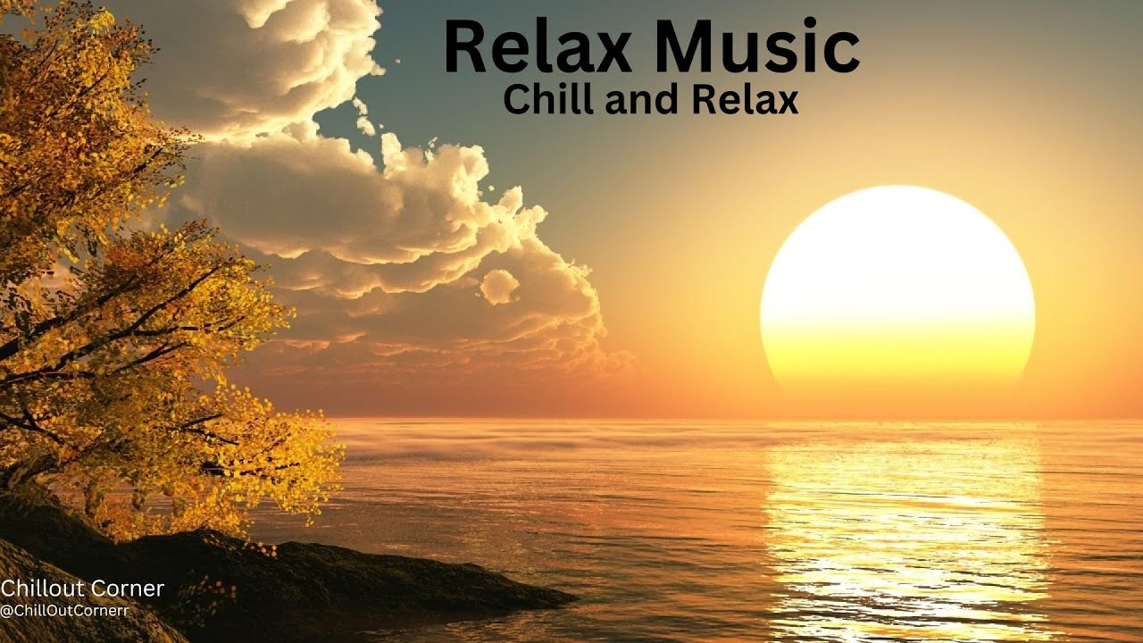 Relax Music | Chill Music | Background Music | Soothing Melodies for ...