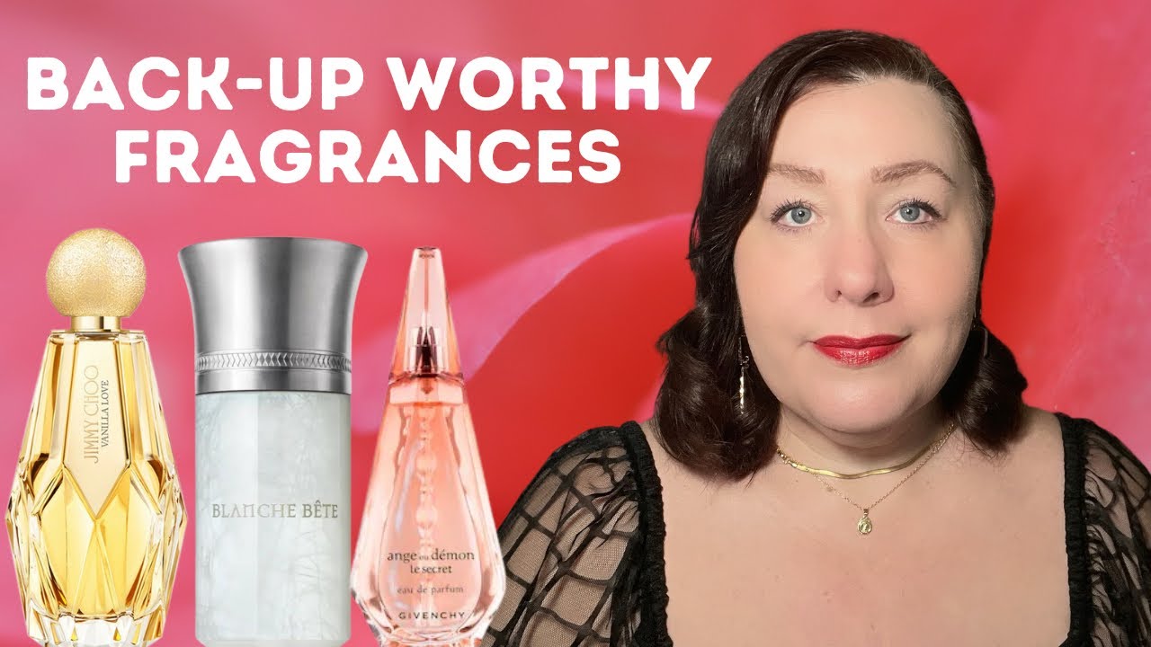 BACK-UP WORTHY FRAGRANCES | MY FRAGRANCE BACK-UPS | PERFUME COLLECTION ...