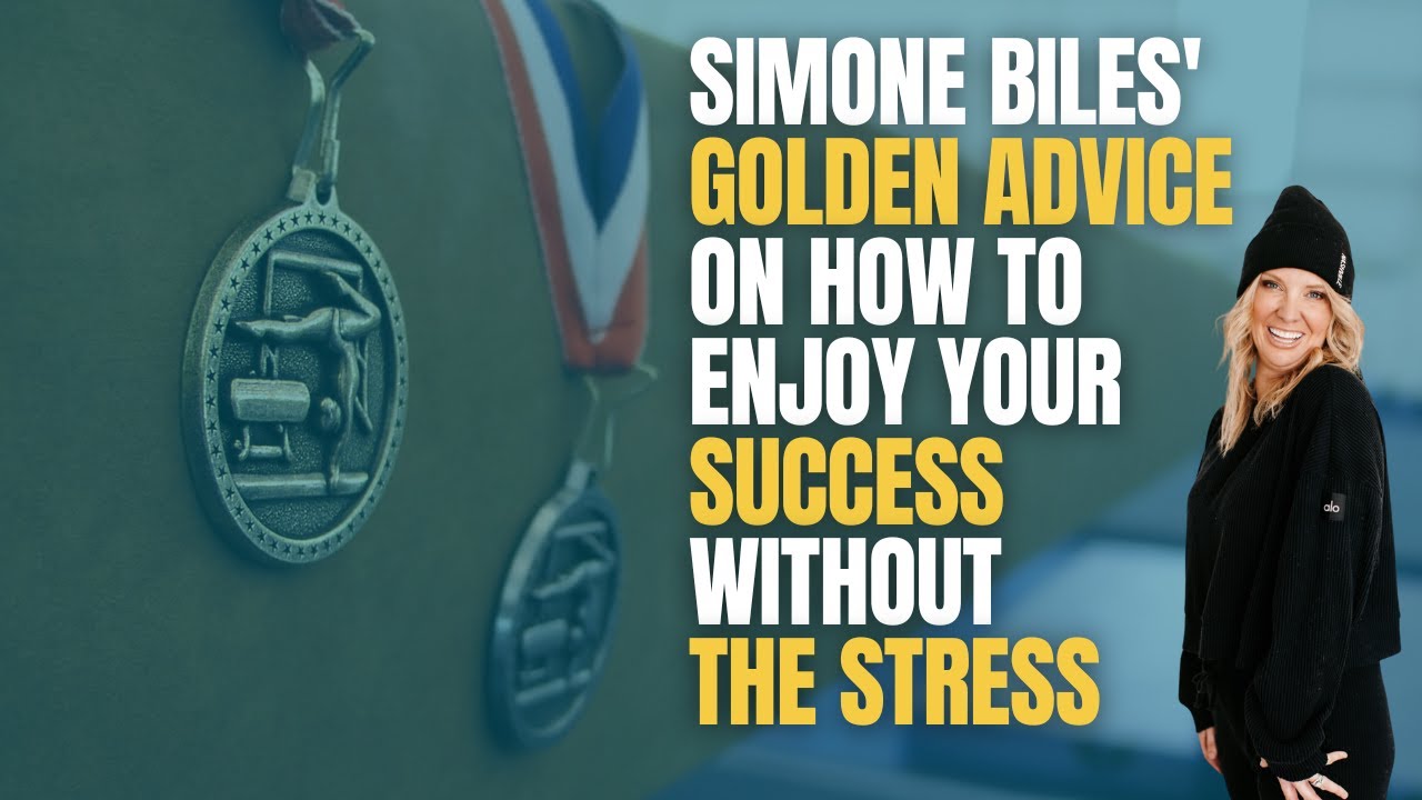 Simone Biles' Golden Advice on How to Enjoy Your Success Without the ...