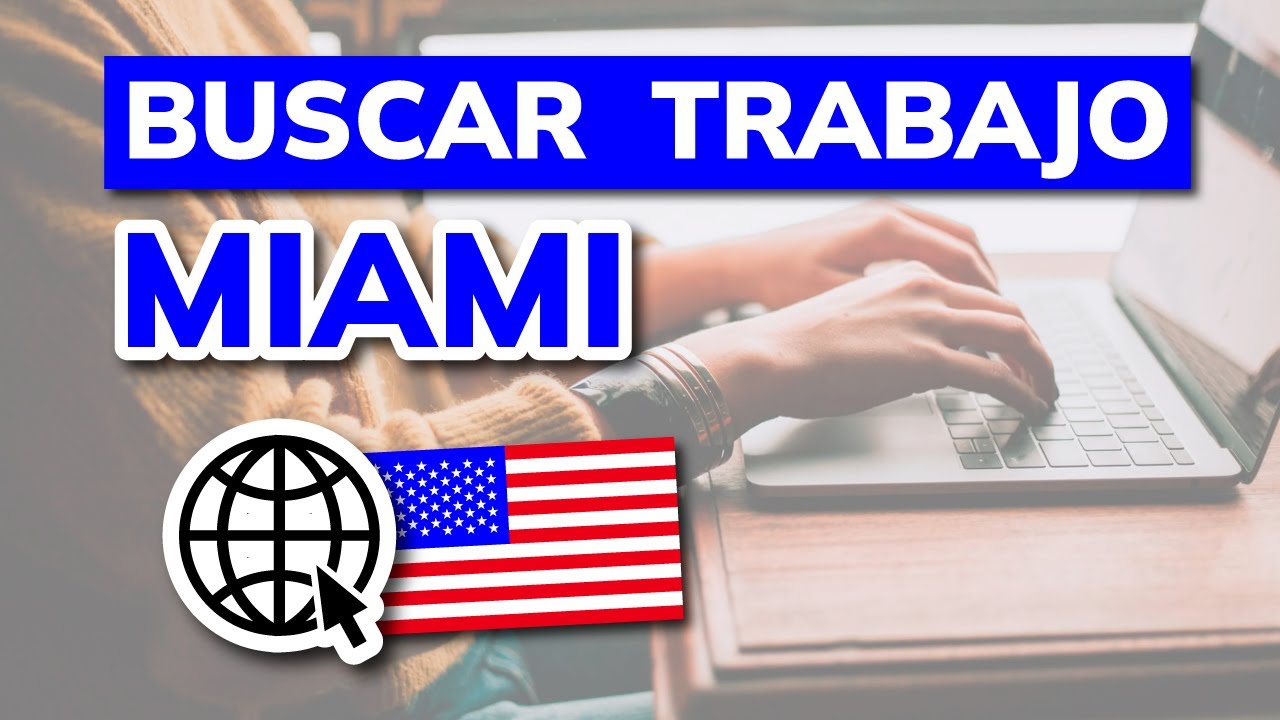 💼 ¿Cómo BUSCAR TRABAJO en MIAMI? - Mejores Páginas y Consejos (2026 ...