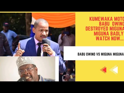 KUMEWAKA MOTO 🔥!BABU OWINO AMSHAMBULIA MIGUNA MIGUNA BILA HURUMA BAADA ...