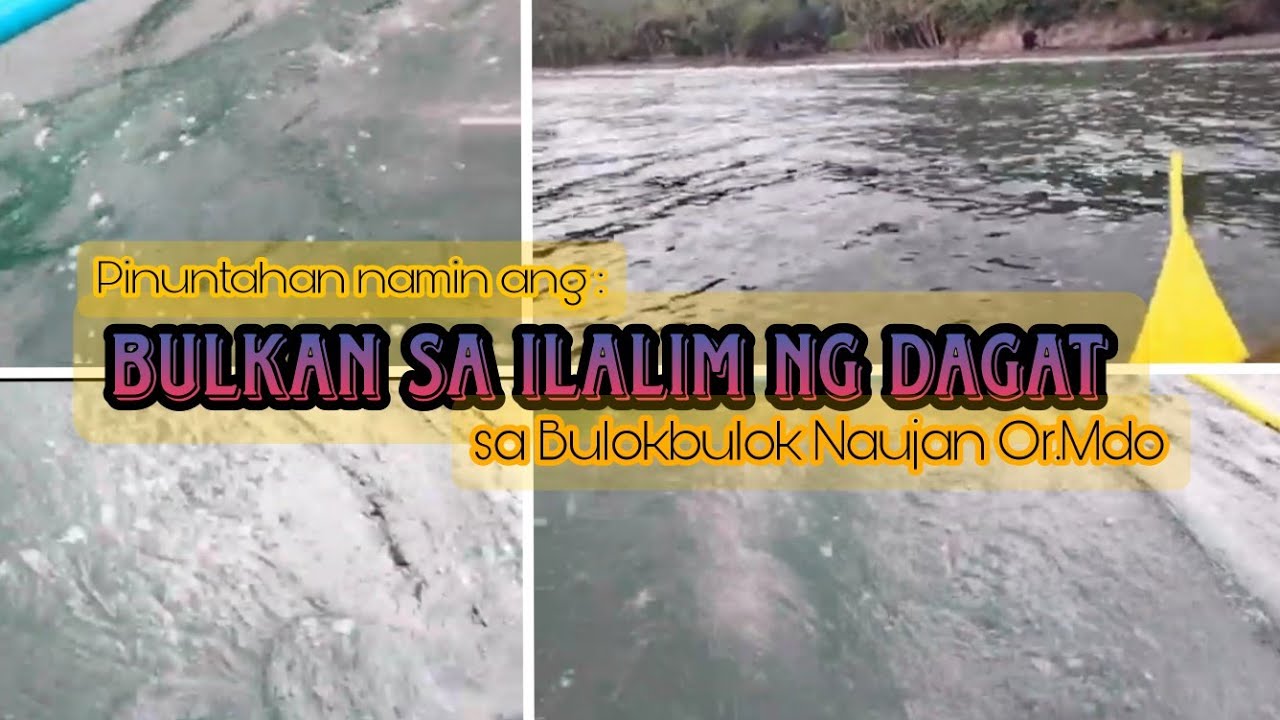 Bulkan sa ilalim ng dagat | Buhay na tubig sa Bulokbulok,Naujan ...