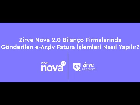 Zirve Nova 2.0 Bilanço Firmalarında Gönderilen e-Arşiv Fatura İşlemleri Nasıl Yapılır?