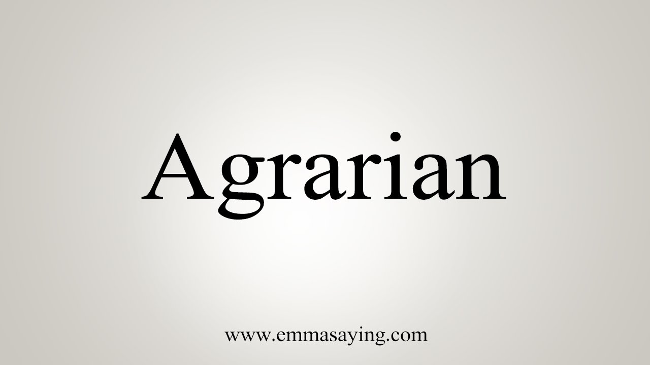 How To Say Agrarian - YouTube