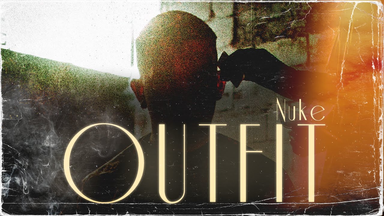 NUKE - OUTFIT (Shot by @tomi.anz) - YouTube