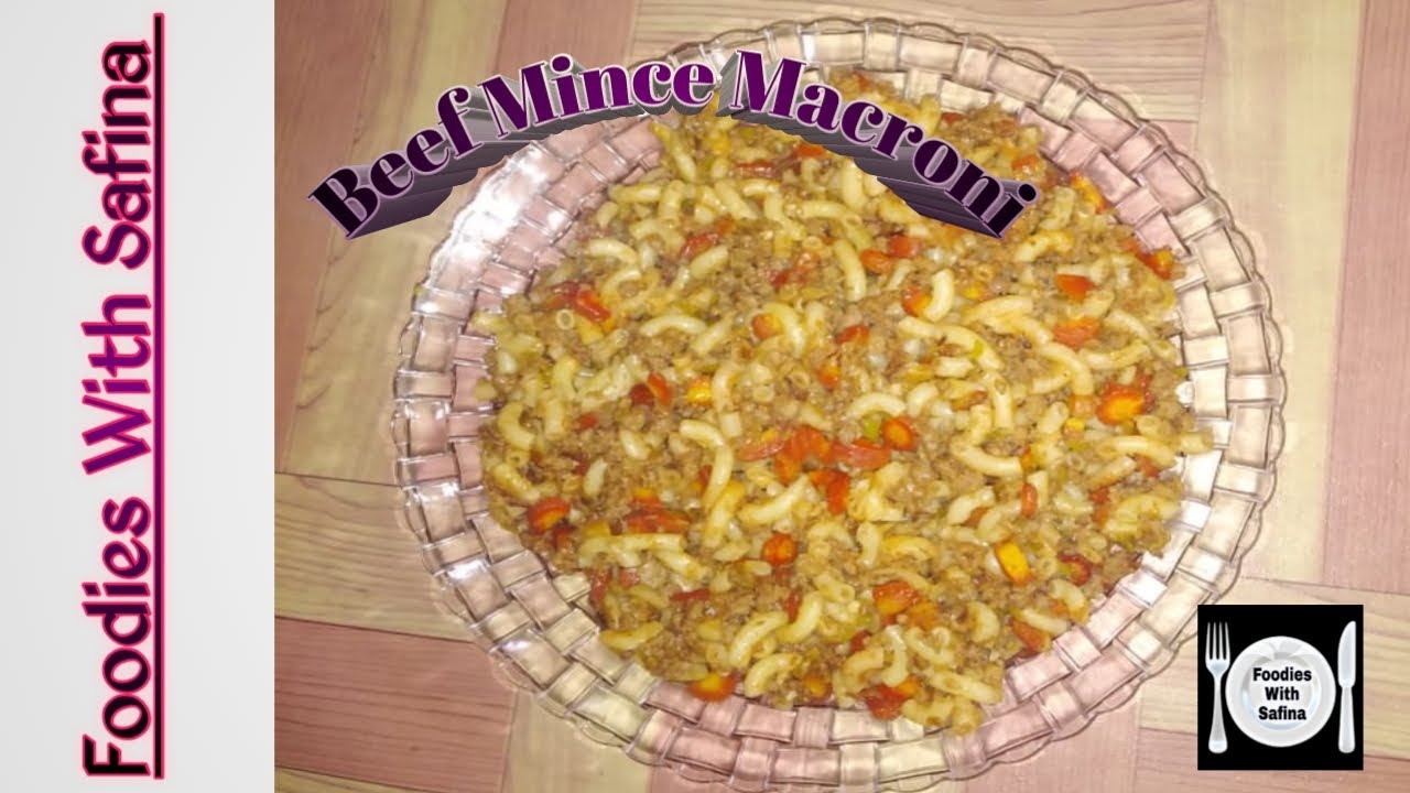 Beef Mince Macroni Delicious Recipe by Foodies With Safina - YouTube
