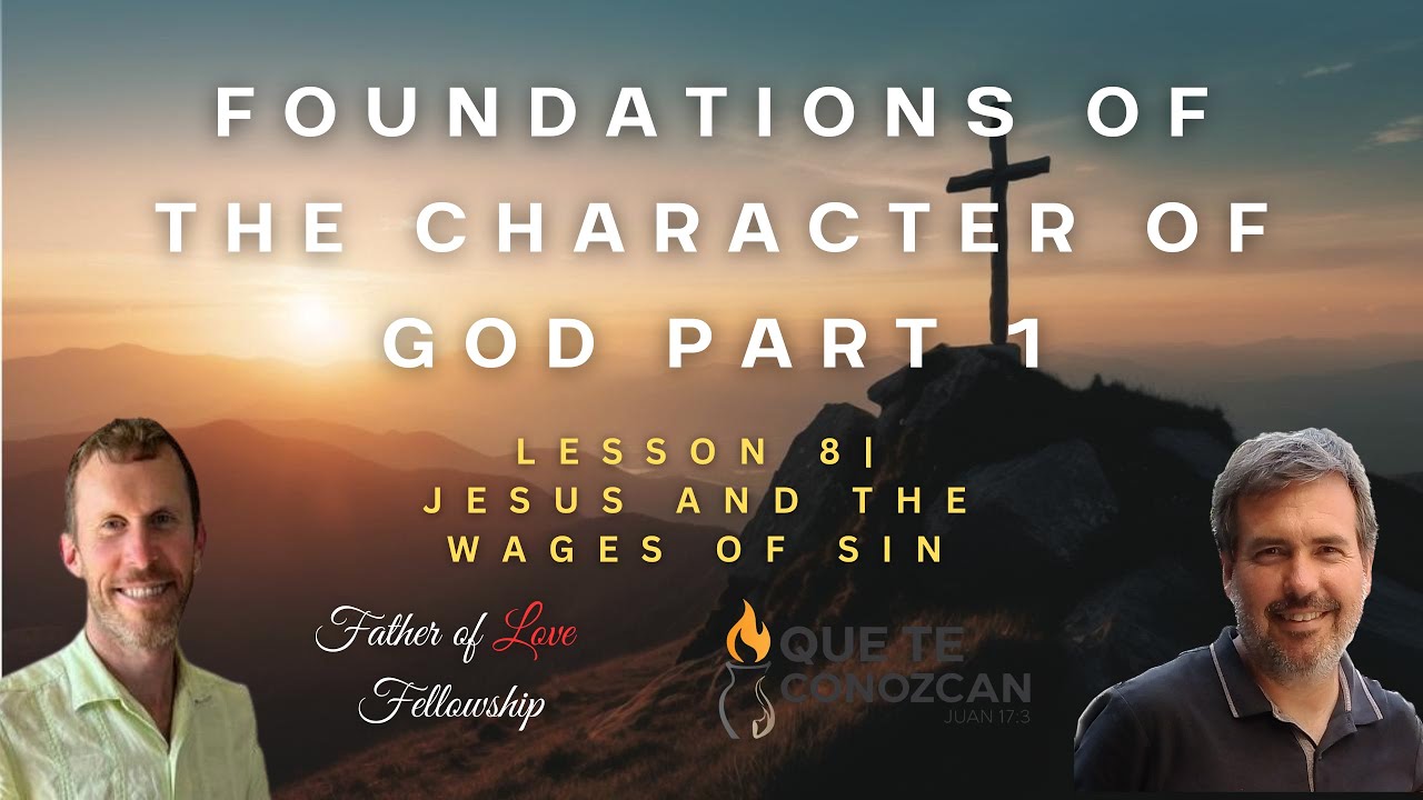 Foundations of the Character of God: Jesus and The Wages of Sin | Ben ...