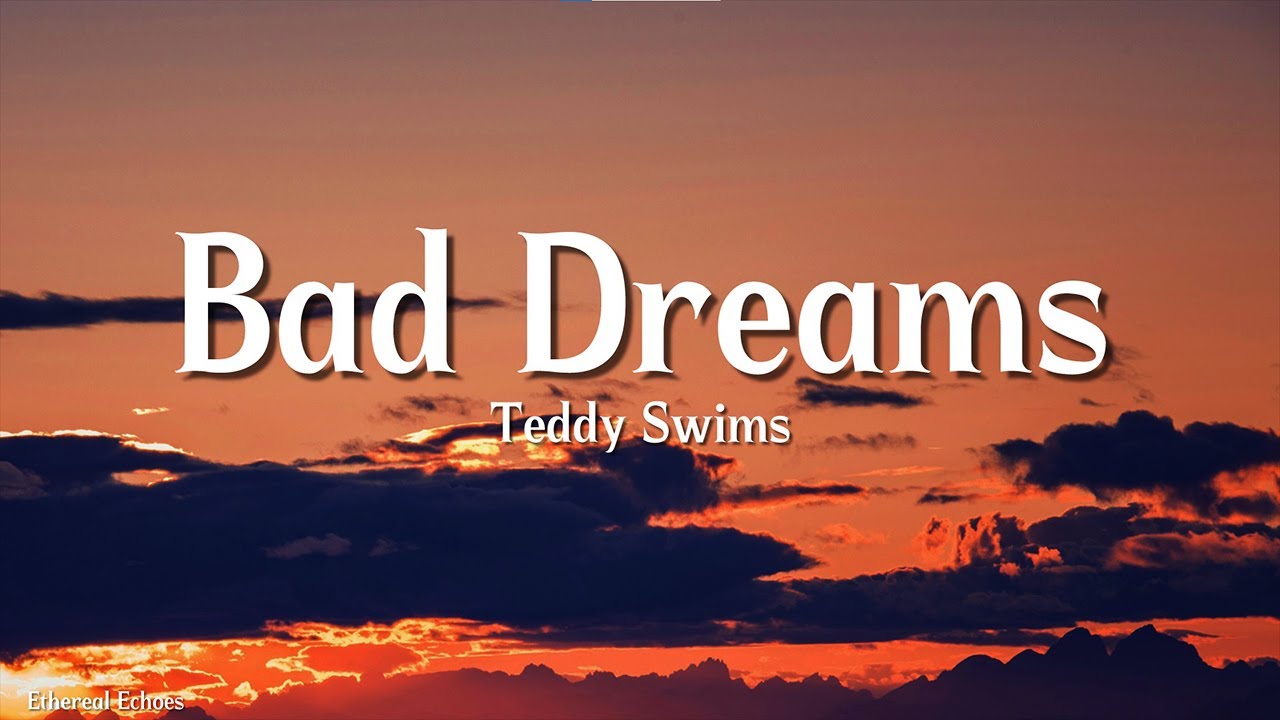 Teddy Swims - Bad Dreams (Lyrics) - YouTube