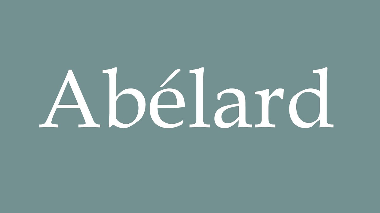 How to Pronounce ''Abélard'' Correctly in French - YouTube