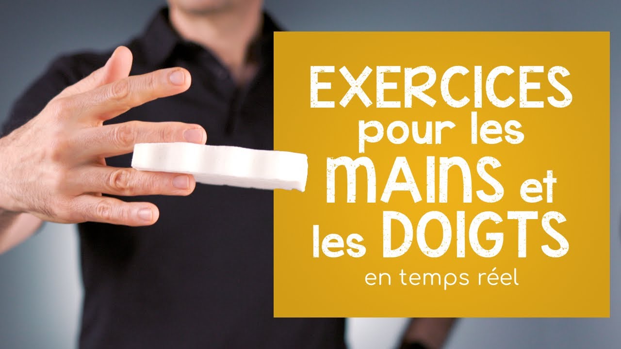 Des exercices commentés pour les doigts et les mains (en temps réel ...