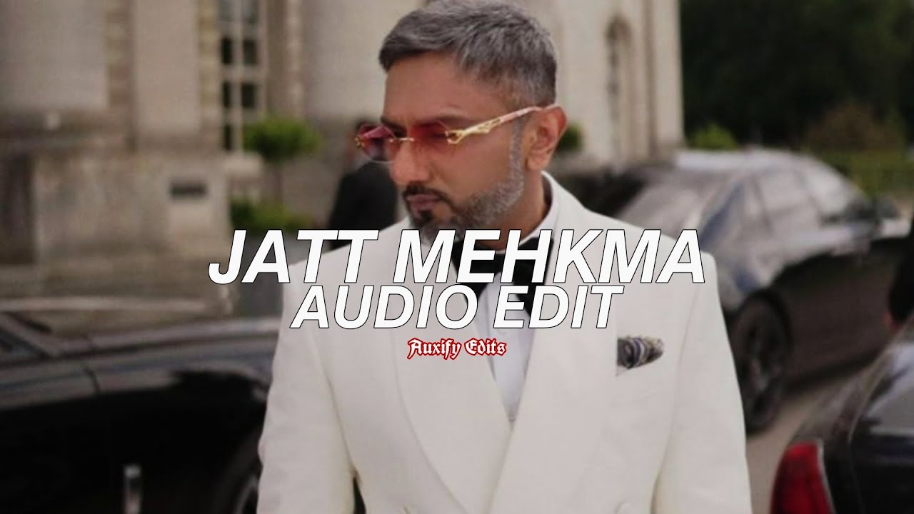 Jatt Mehkma | YoYo Honey Singh - (edit audio ) - YouTube