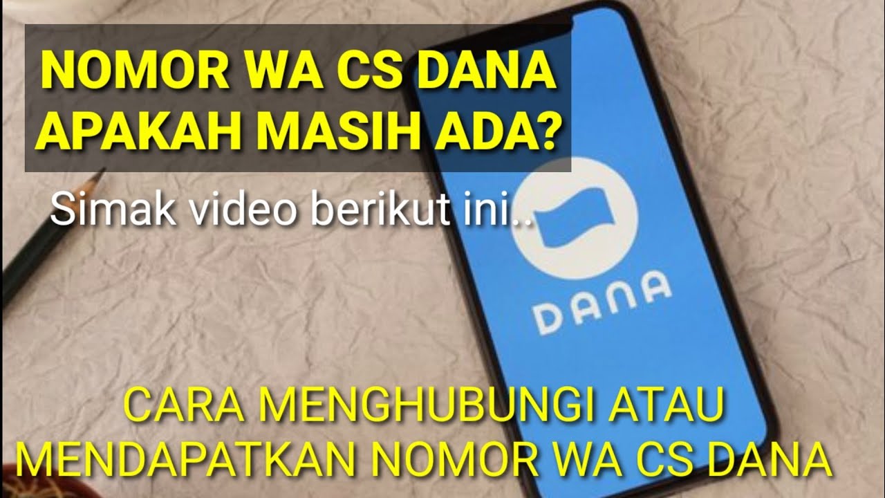 NOMOR WA CS DANA APAKAH MASIH ADA? Simak video berikut ini... CARA ...