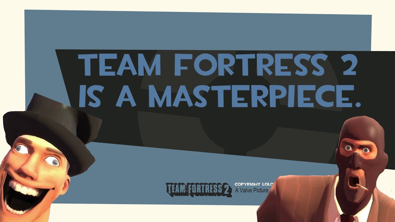TEAM FORTRESS 2 - A Legendary Masterpiece - YouTube