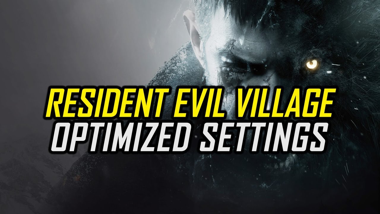 Resident Evil Village | Optimized PC Settings for Smoother Gameplay ...