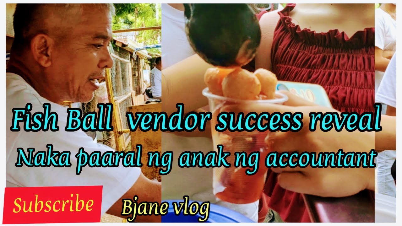 A STORY OF A FISH BALL VENDOR II THIER STORE II HOW THEY BECOME ...