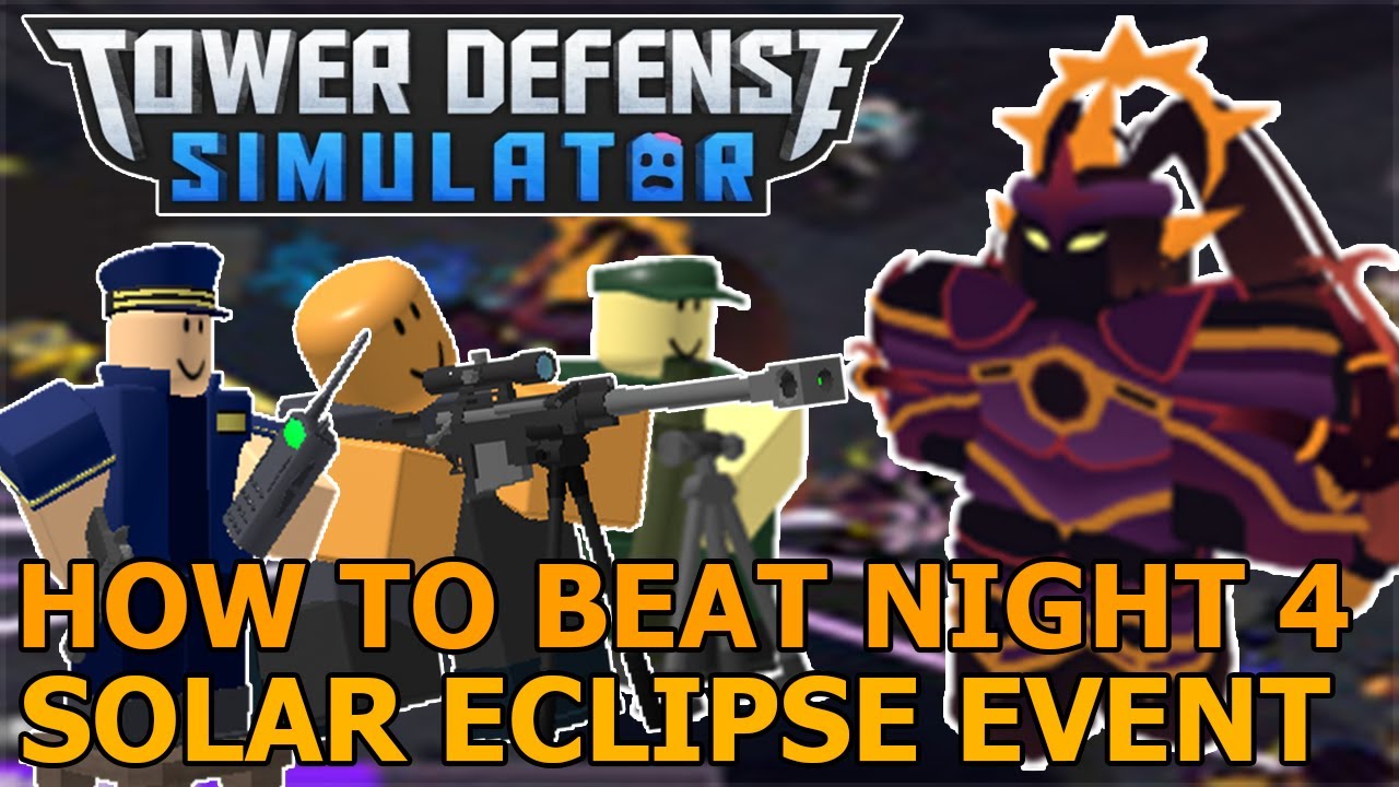 HOW TO BEAT NIGHT 4 IN SOLAR ECLIPSE EVENT - Roblox TDS - YouTube
